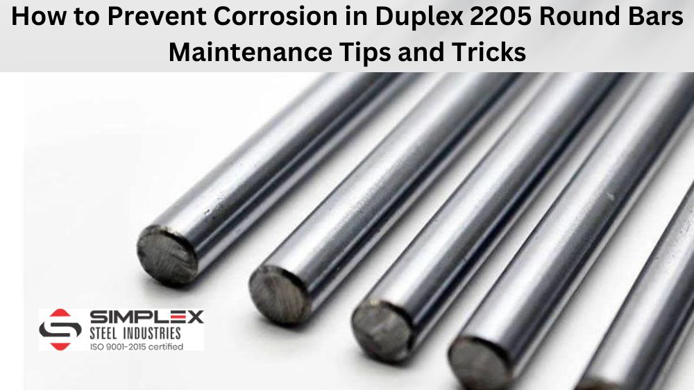 How to Prevent Corrosion in Duplex 2205 Round Bars: Maintenance Tips ...